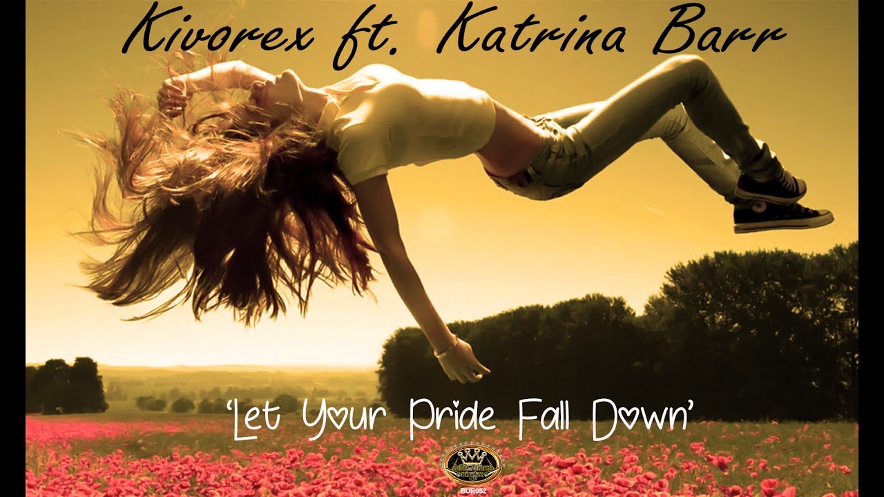 Kivorex Ft. Katrina Barr - Let Your Pride Fall Down - YouTube Music