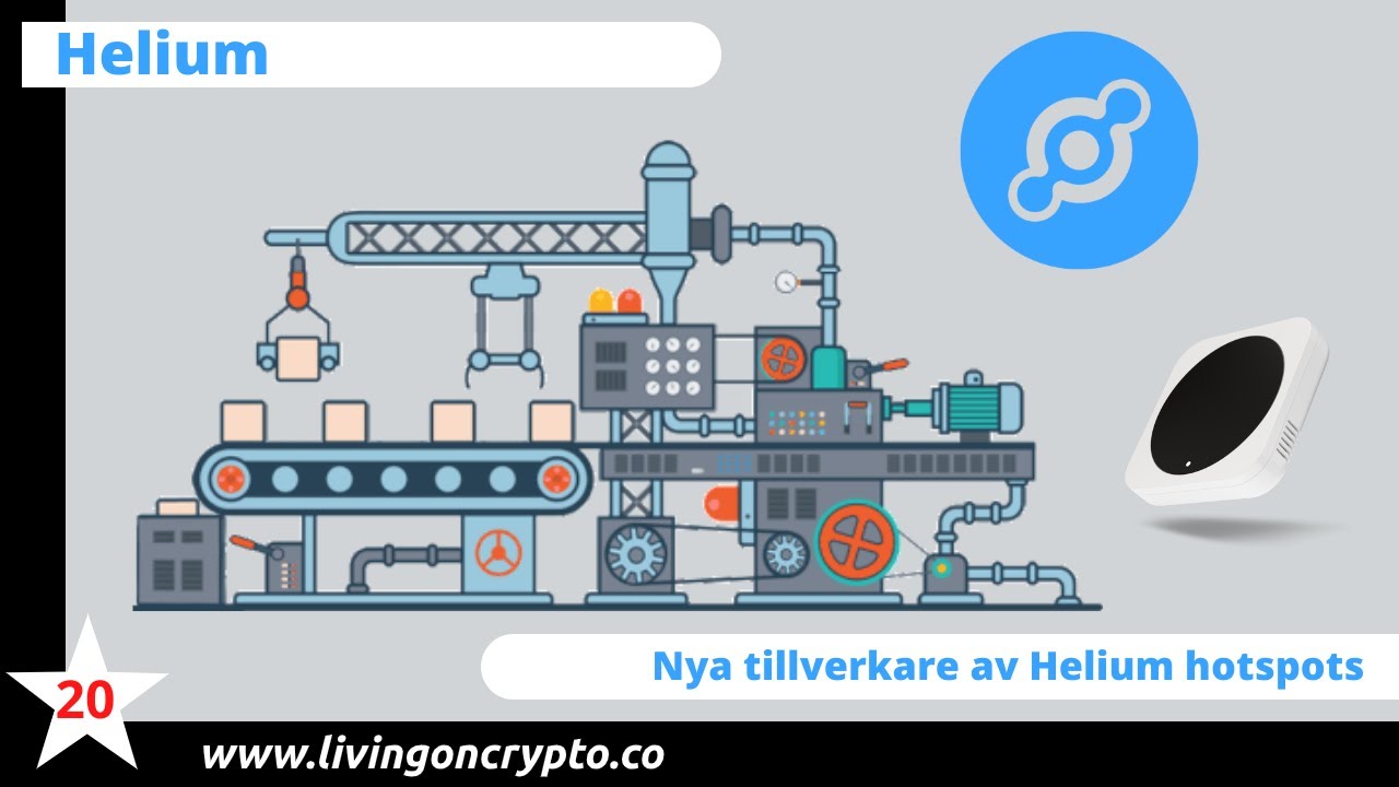Helium - Nya tillverkare av Helium hotspots - med Michael J Ingvarson ...
