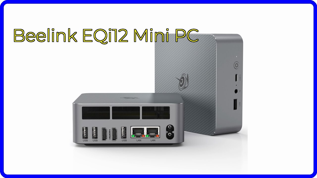 REVIEW (2024): Beelink EQi12 Mini PC. ESSENTIAL details. - YouTube