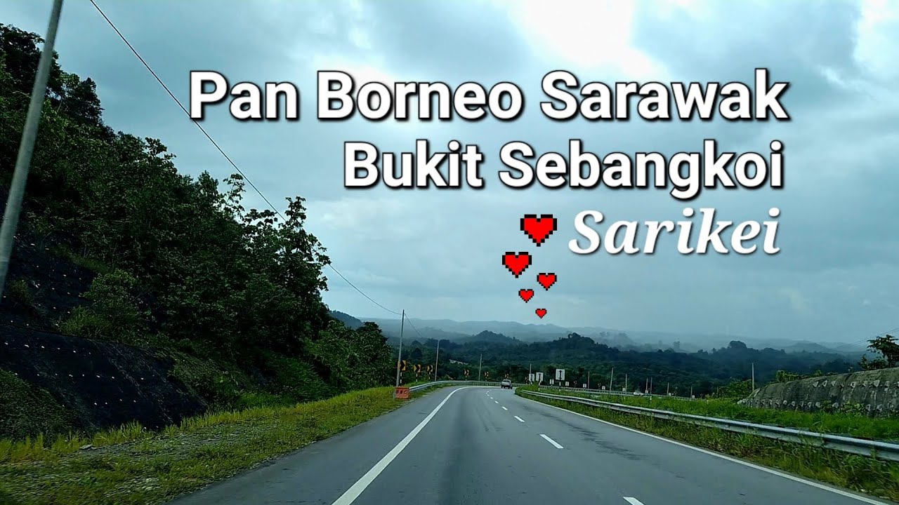 Pan Borneo Sarawak Roban Betong to Sebangkoi Sarikei TERKINI😎 ️ - YouTube