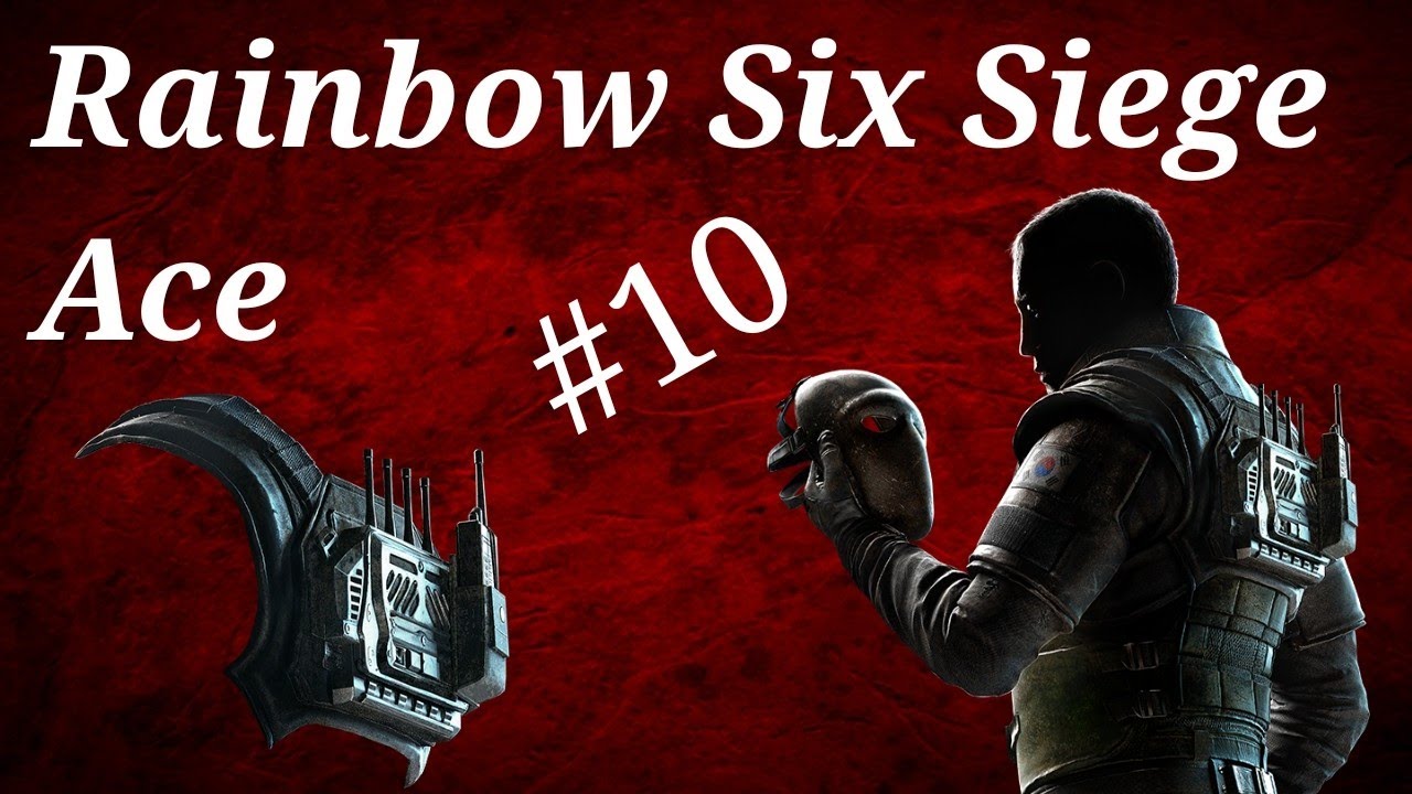 #10 Rainbow Six Siege Ace - YouTube