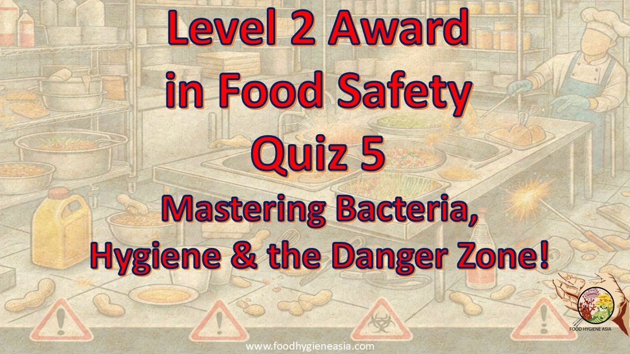 🌡️🍴 Level 2 Award in Food Safety Quiz 5 | Mastering Bacteria, Hygiene ...
