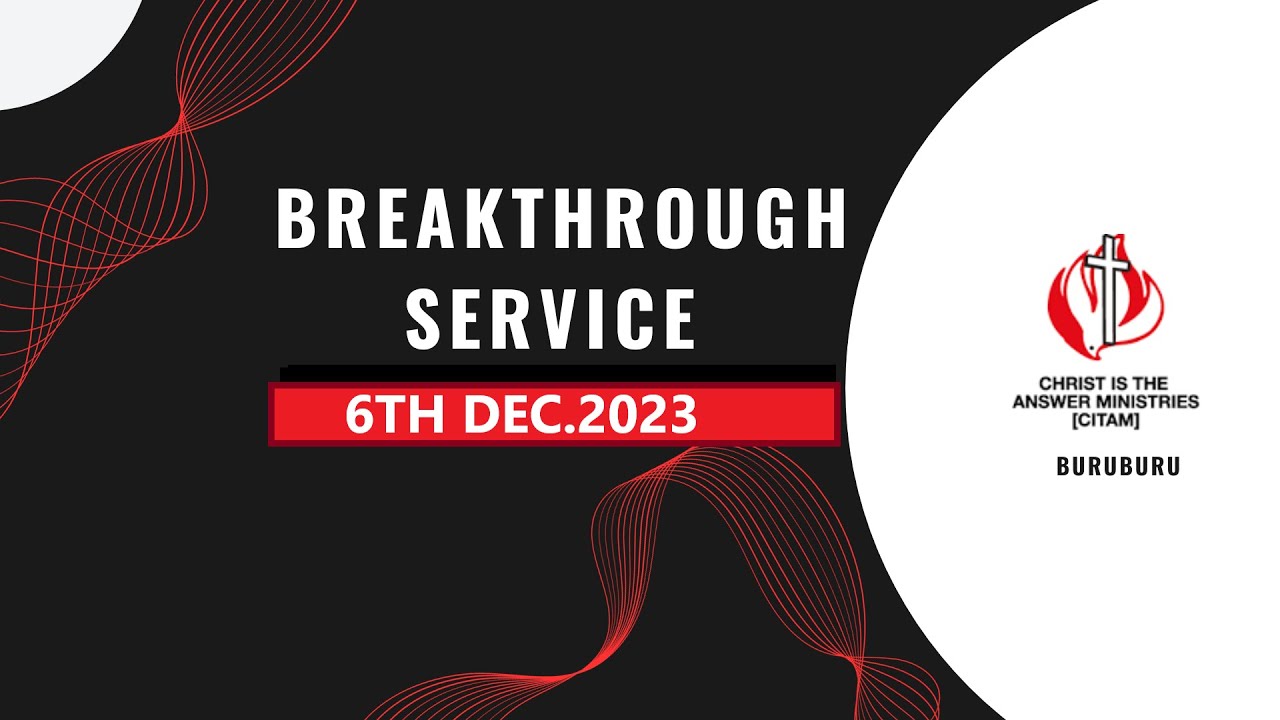 BREAKTHROUGH SERVICE || 6TH DECEMBER 2023 - YouTube