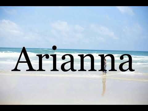 How To Pronounce Arianna🌈🌈🌈🌈🌈🌈Pronunciation Of Arianna