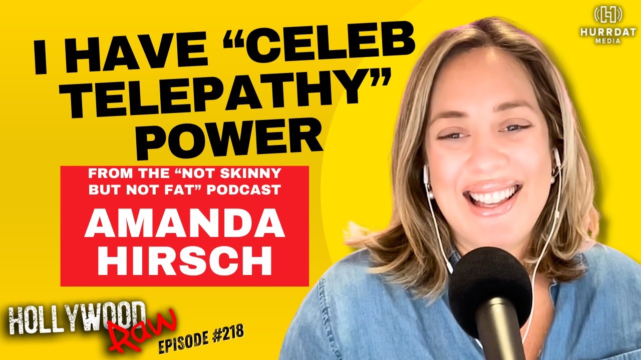 Amanda Hirsch Reveals How She Lands A-List Celebs on "Not Skinny But Not Fat" | Hollywood Raw ...