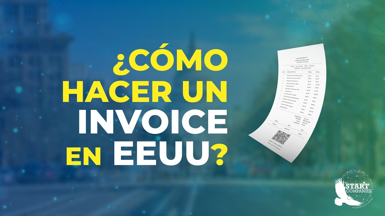 📝 ¿Cómo hacer un Invoice en Estados Unidos? | Start Companies LLC - YouTube