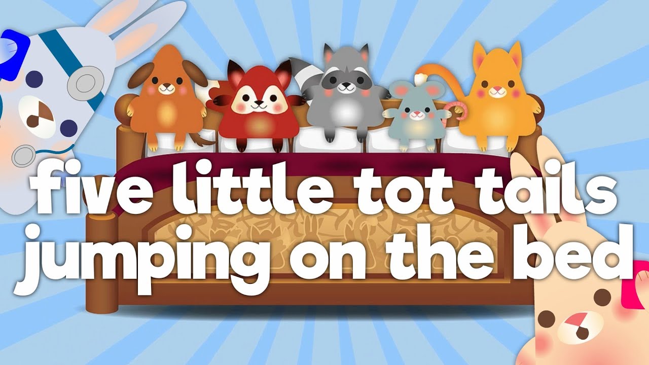 Five Little Tot Tails Jumping On The Bed Children's Nursery Rhyme Kids ...