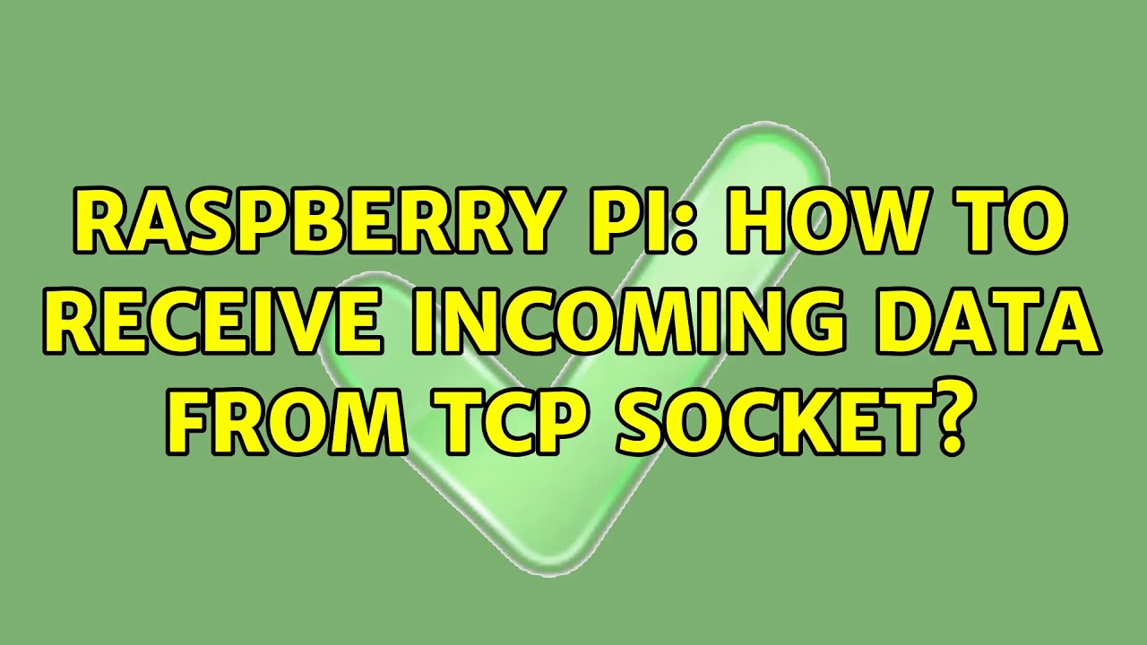 Raspberry Pi: How to receive incoming data from tcp socket? - YouTube