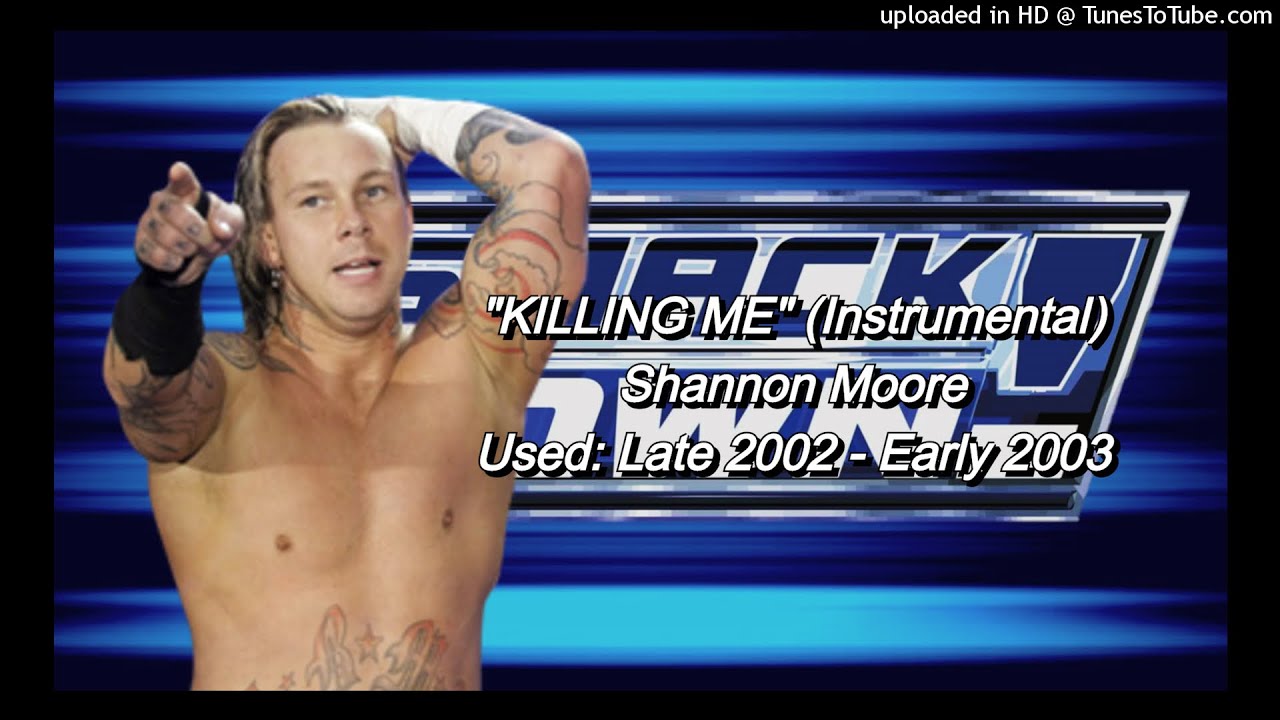 Shannon Moore 2002 v3 - "Killing Me" (Instrumental) WWE Entrance Theme ...