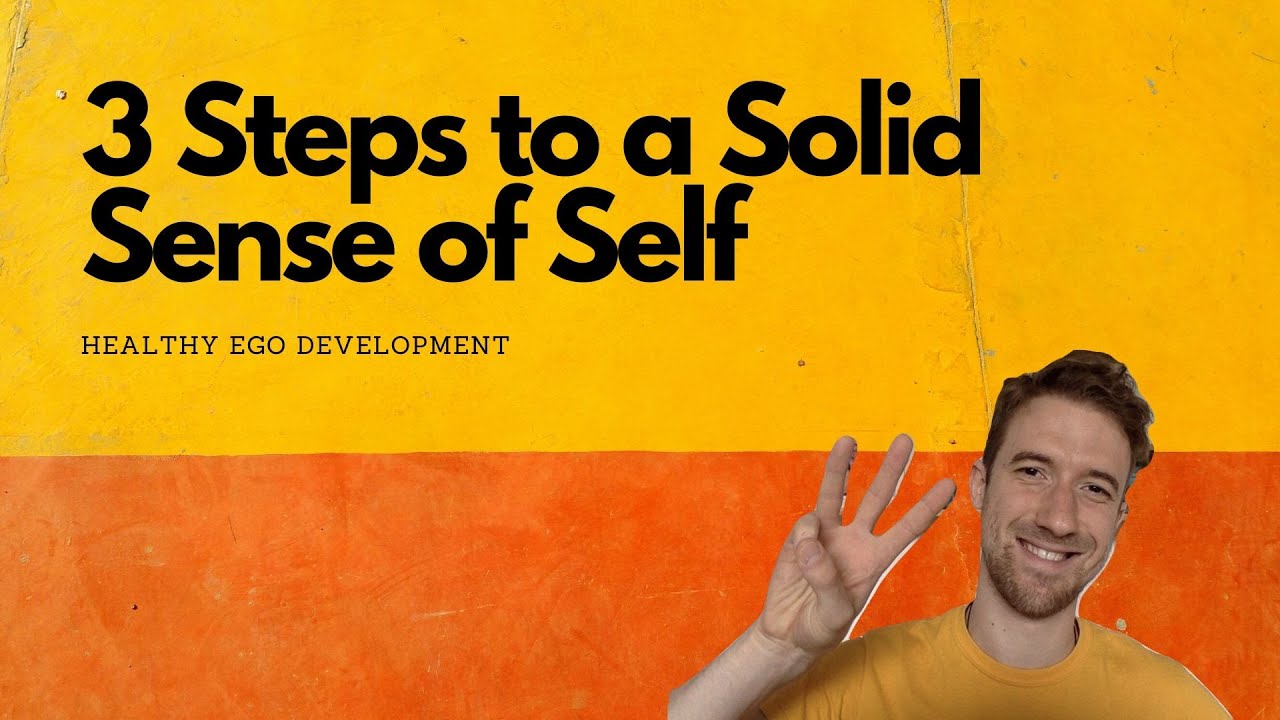 3 Steps to develop a Solid Sense of Self - YouTube