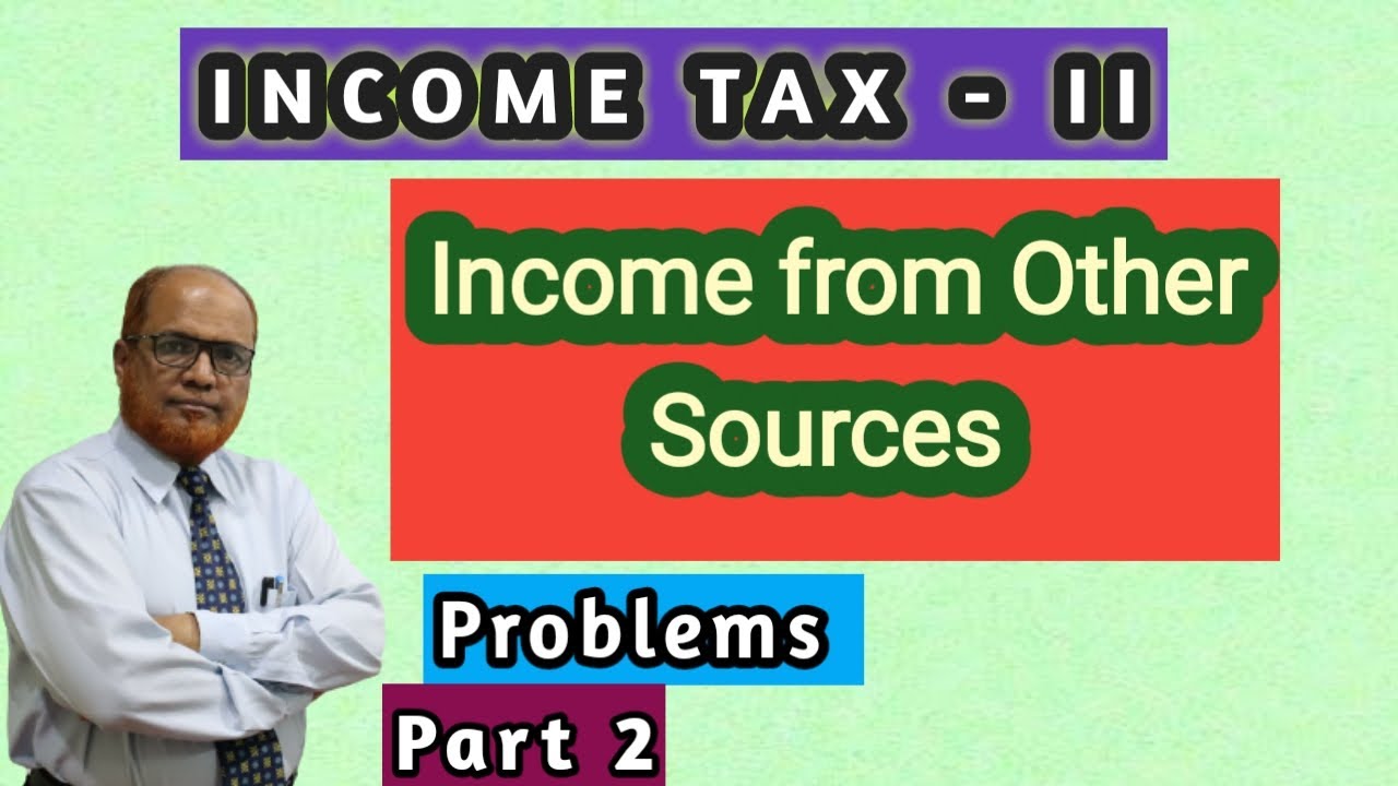 Income Tax I Income from Other Sources I Problems and Solutions I Part ...
