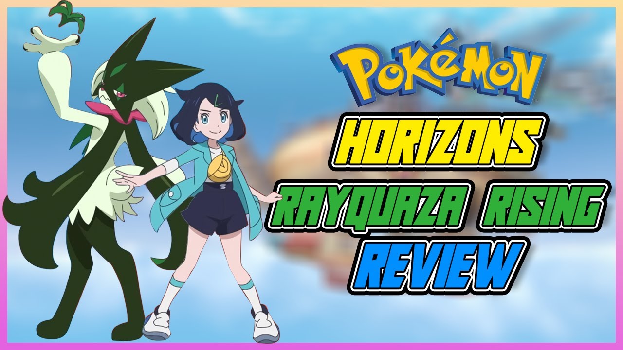 Pokémon Horizons: Rayquaza Rising – Complete Season Review (Season 4 ...