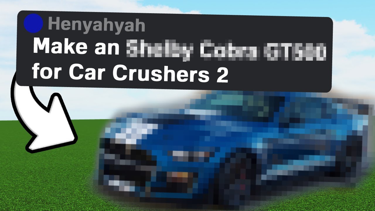 Top Comment On This Video Is A Car I'll Make For Car Crushers 2! PT. 2 ...