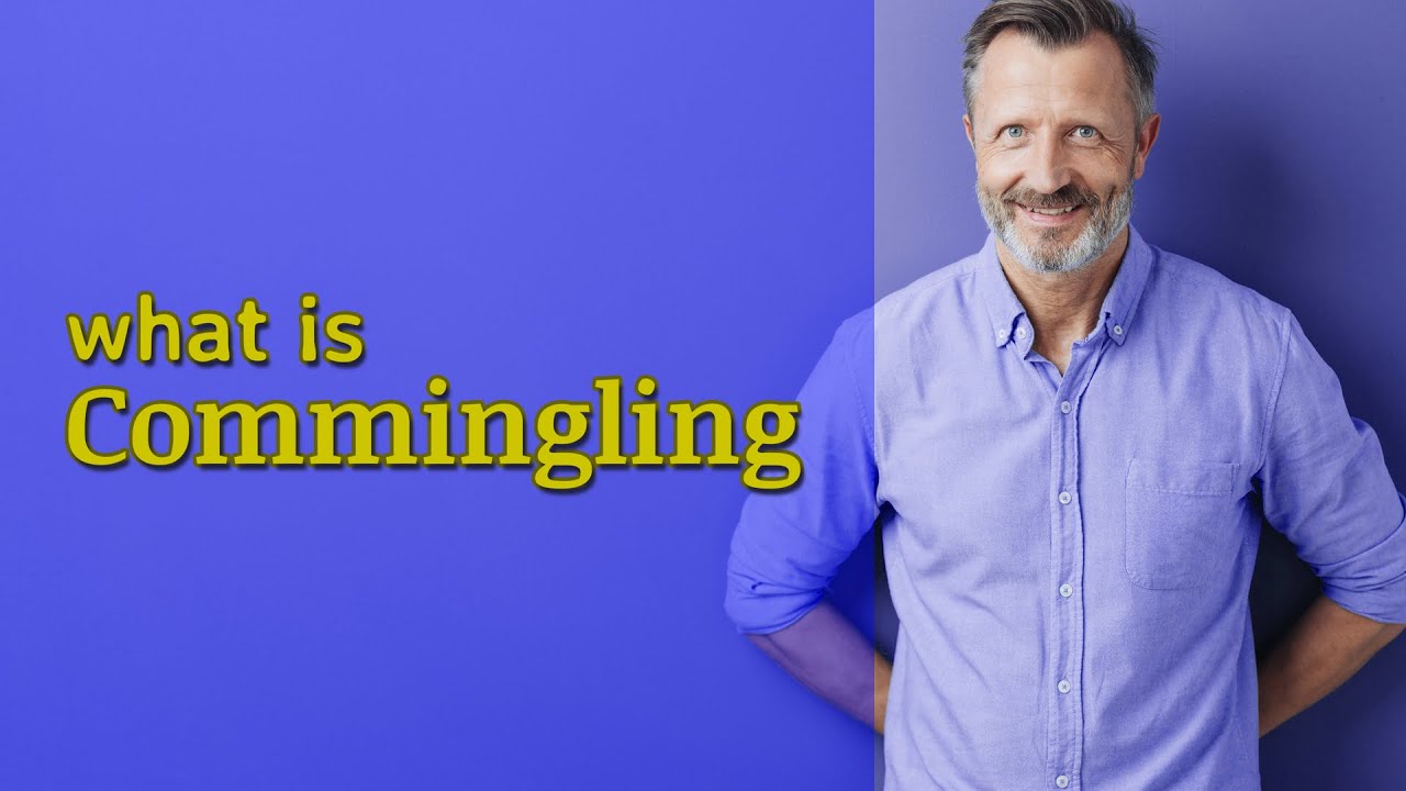 Commingling | Meaning of commingling 📖 📖 📖 📖 📖 📖 - YouTube