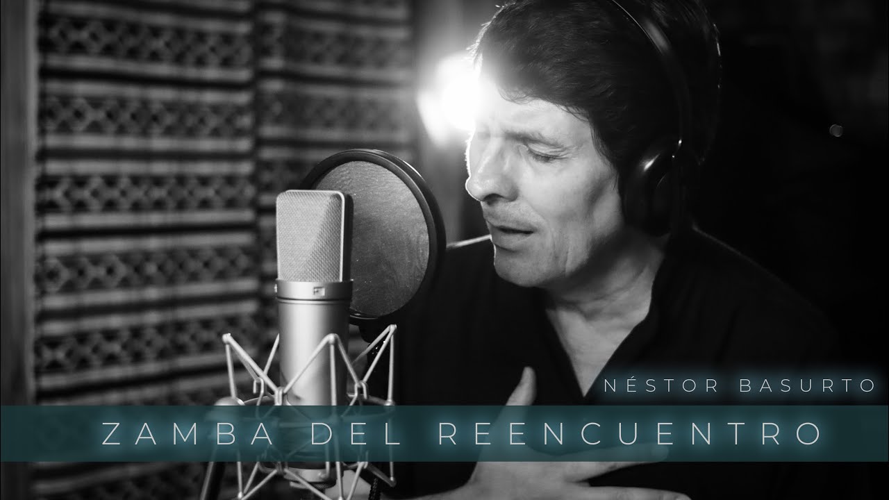 Néstor Basurto - Zamba del Reencuentro (Basurto / Aguirre) - YouTube