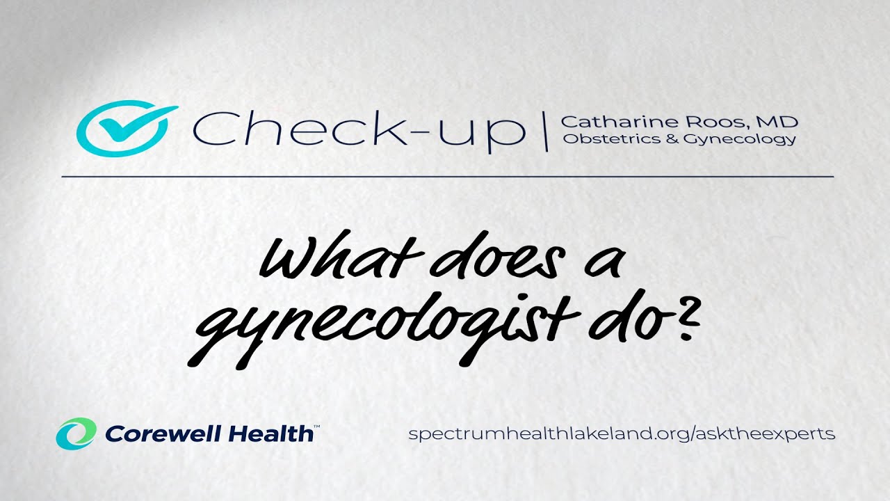 Check-up: What does a gynecologist do? (Catherine Roos, MD) - YouTube