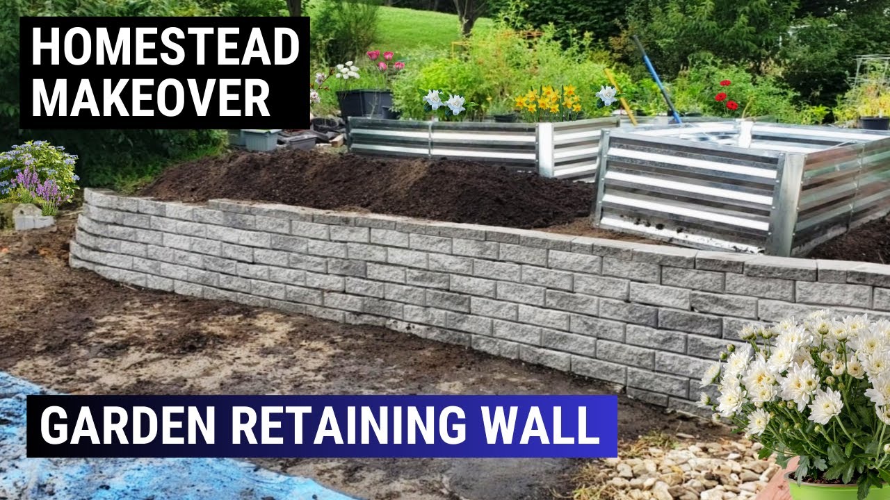 Homestead Makeover Begins: The Garden Retaining Wall Project - Phase 1 ...