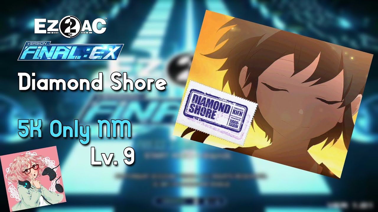 [EZ2AC : FINAL EX] Diamond Shore 5K Only NM - YouTube