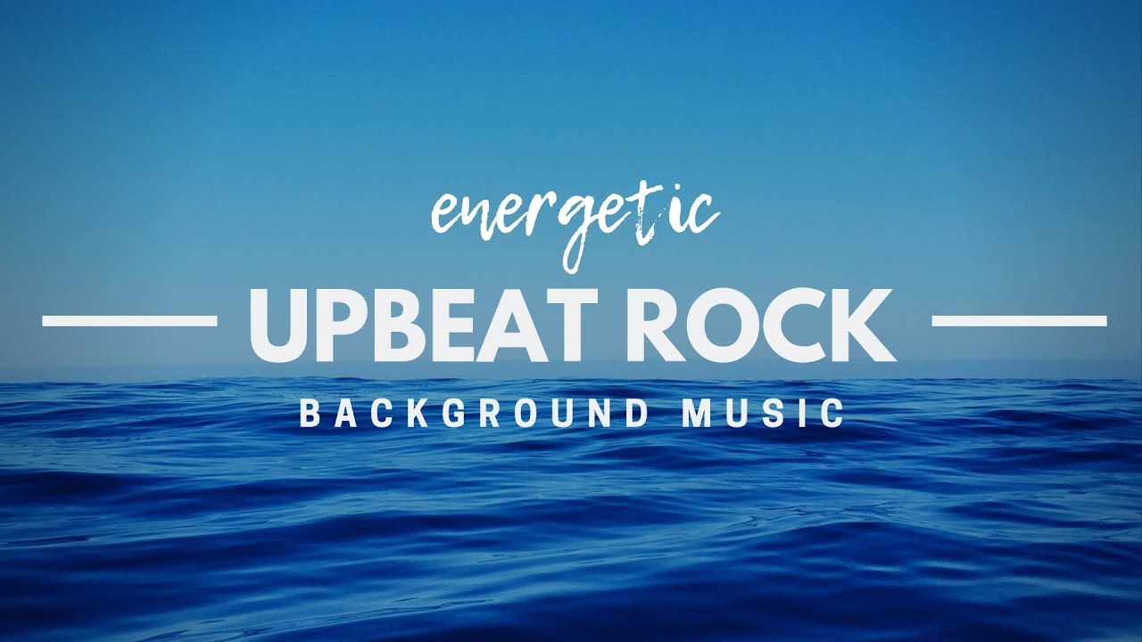 Energetic Upbeat Rock Background Music for Videos and Presentations ...