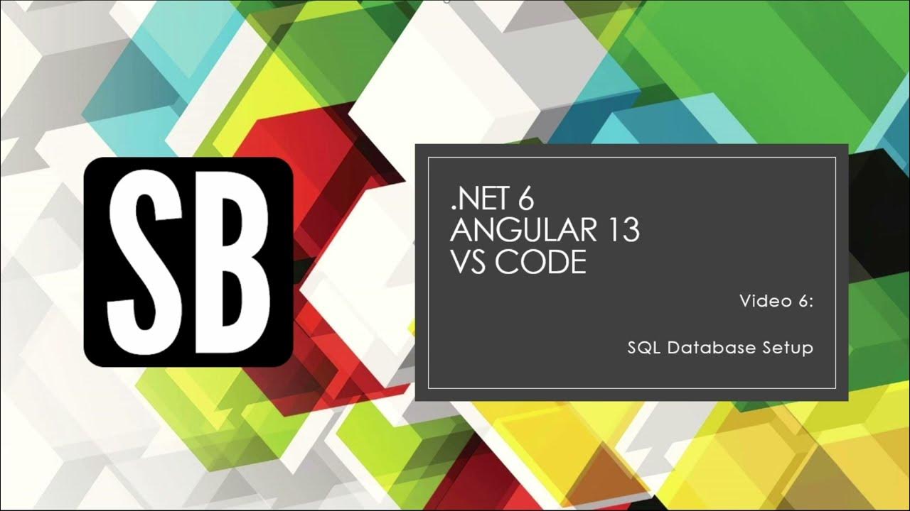 .NET 6 | Angular 13 | VS Code - 6: Database Creation, Saving and ...