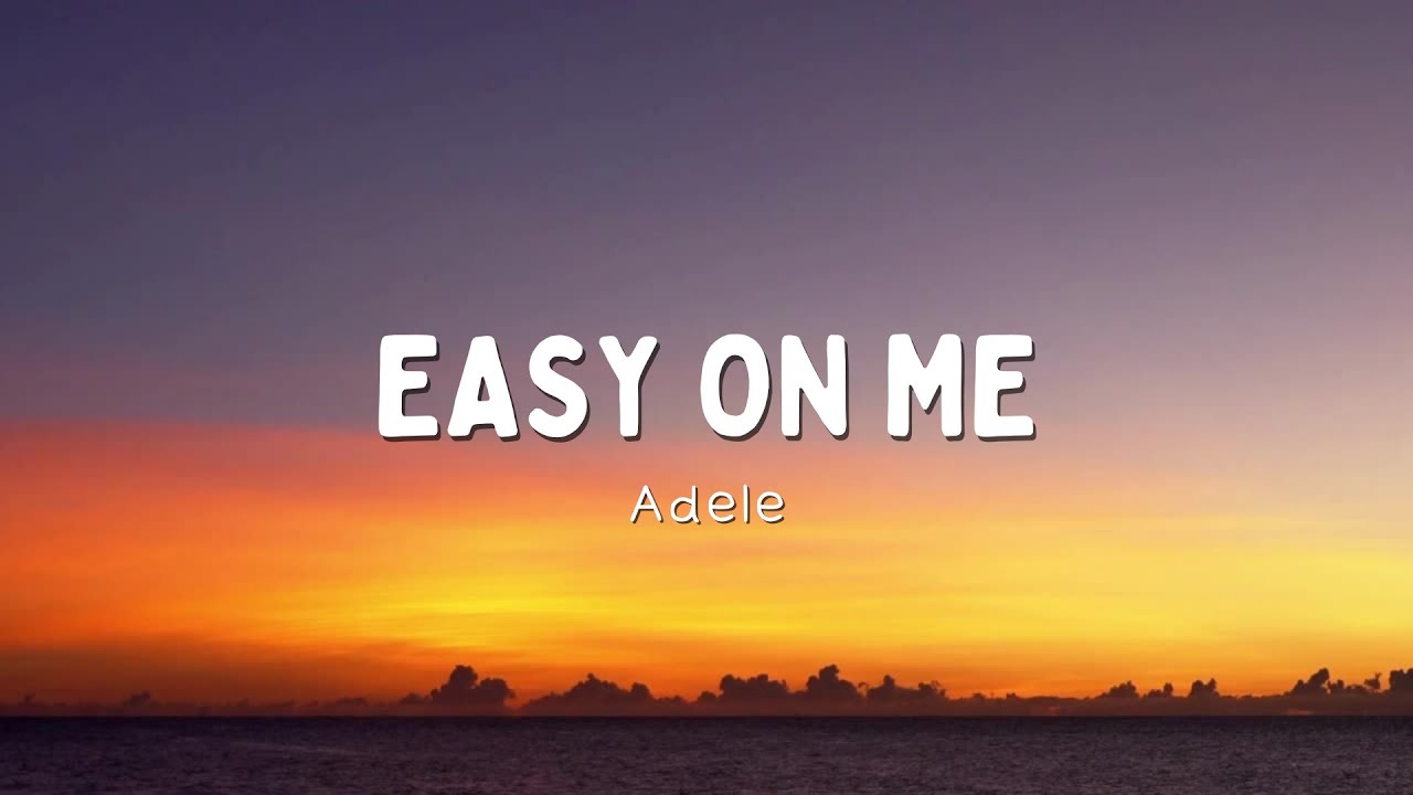 Adele - Easy On Me (Lyrics) - YouTube