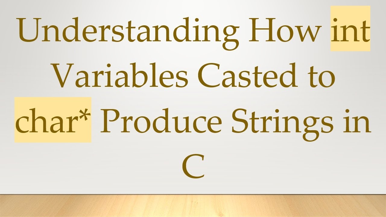 Understanding How int Variables Casted to char* Produce Strings in C - YouTube