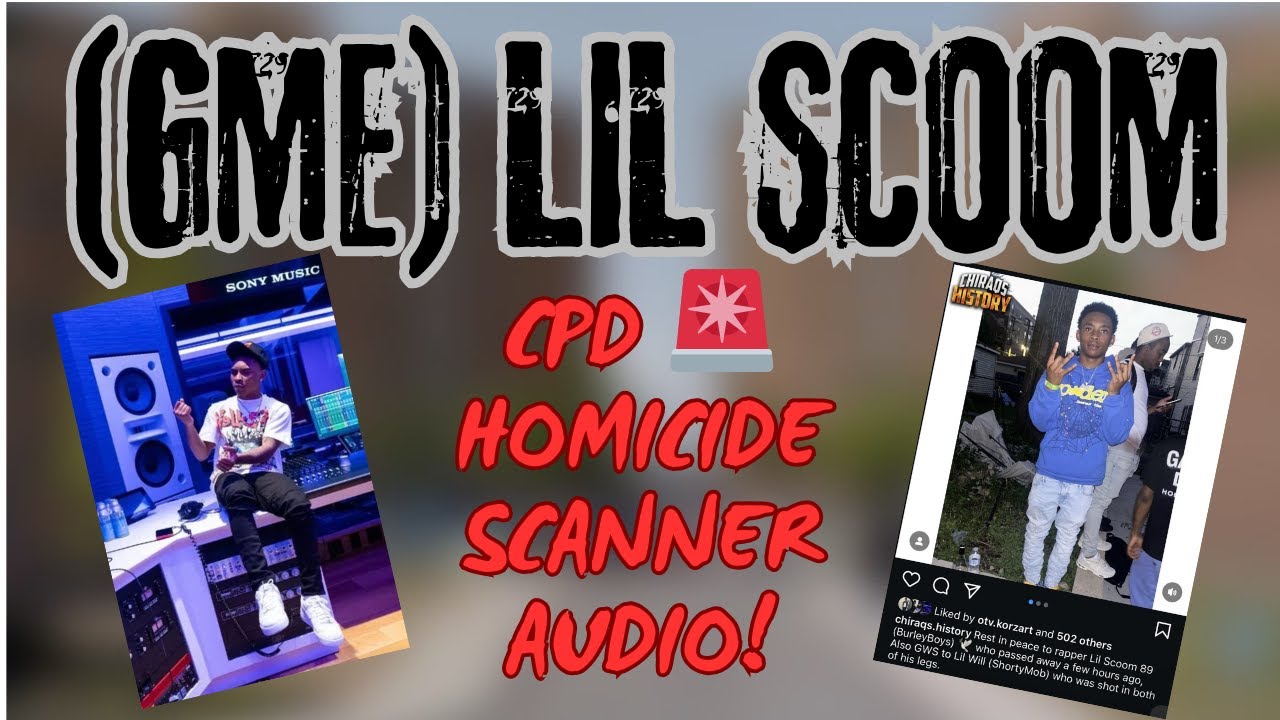 😱 LIL SCOOM GME(⭐️ 🏽) 🕊️HOMICIDE CPD SCANNER (FULL VERSION) 😱 - YouTube