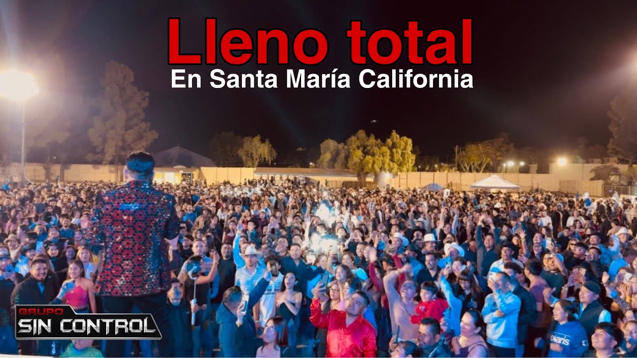 Grupo sin control En Vivo en Santa María California 2025 - YouTube