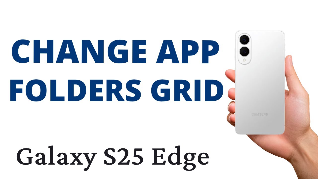 How to CHANGE the APP FOLDERS GRID on the Galaxy S25 Edge! - YouTube