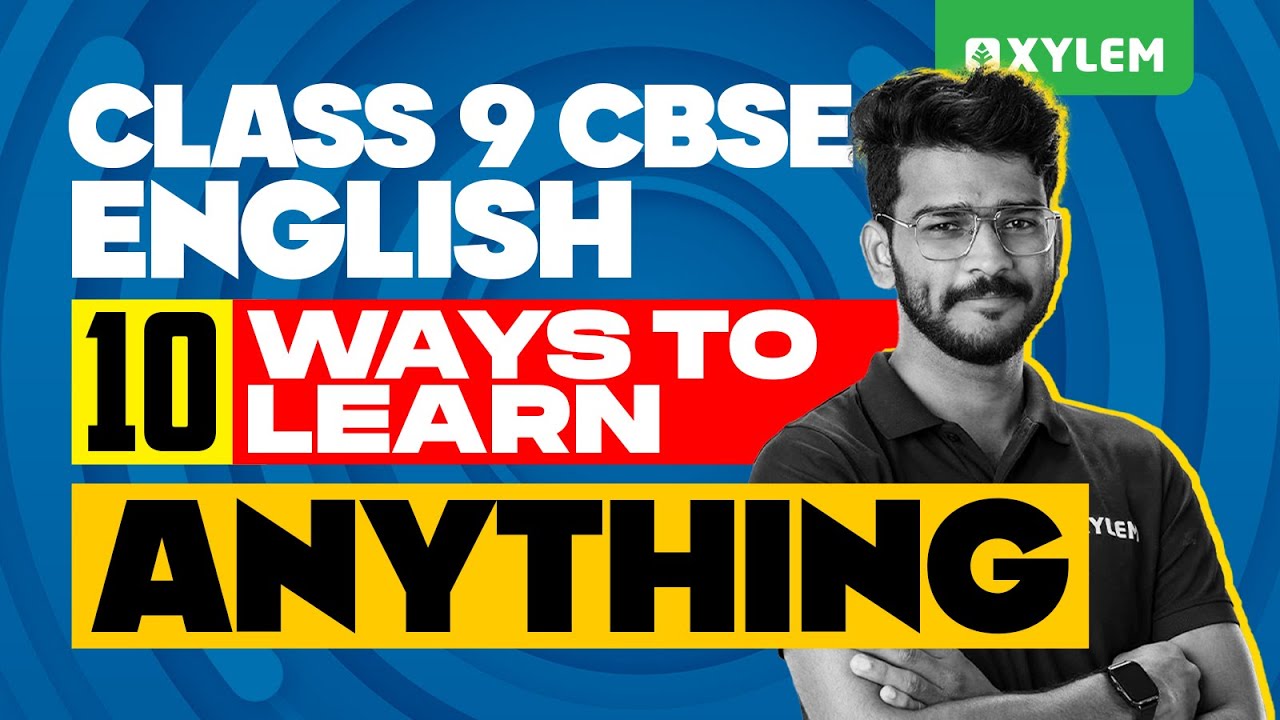 Class 9 CBSE - 10 Ways To Learn Anything | Xylem Class 9 CBSE - YouTube