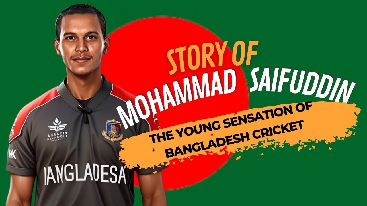 The Rise of Mohammad Saifuddin The Young Sensation of Bangladesh Cricket BiographyBD - YouTube