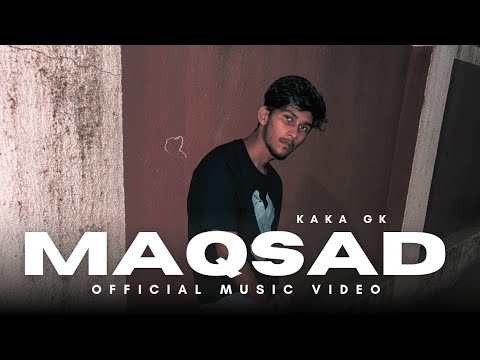 MAQSAD – Kaka GK | GK EP | Hustle Rap Song 2025 | Official Music Video ...