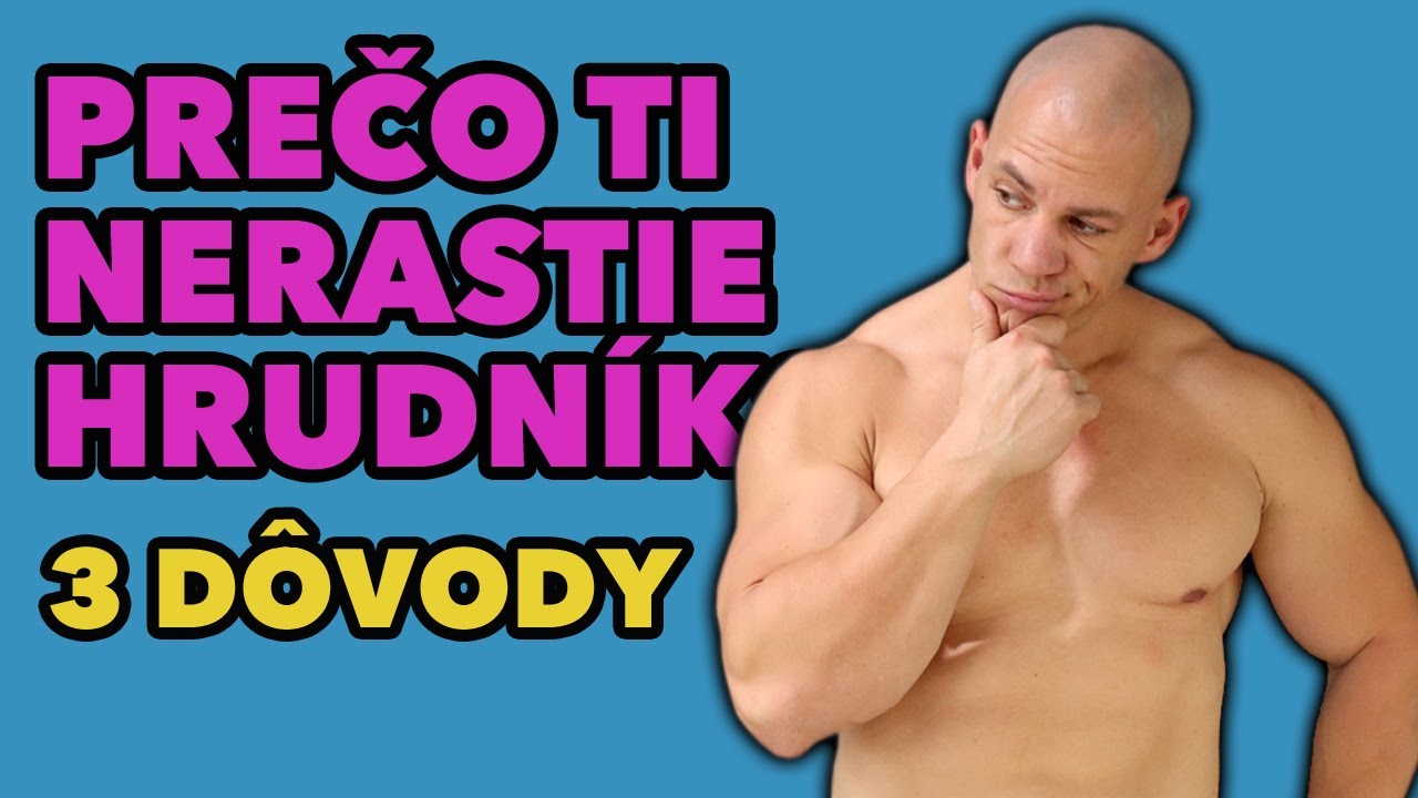 Prečo ti nerastie hrudník? 3 dôvody. Tipy ako nabrať hrudník. - YouTube