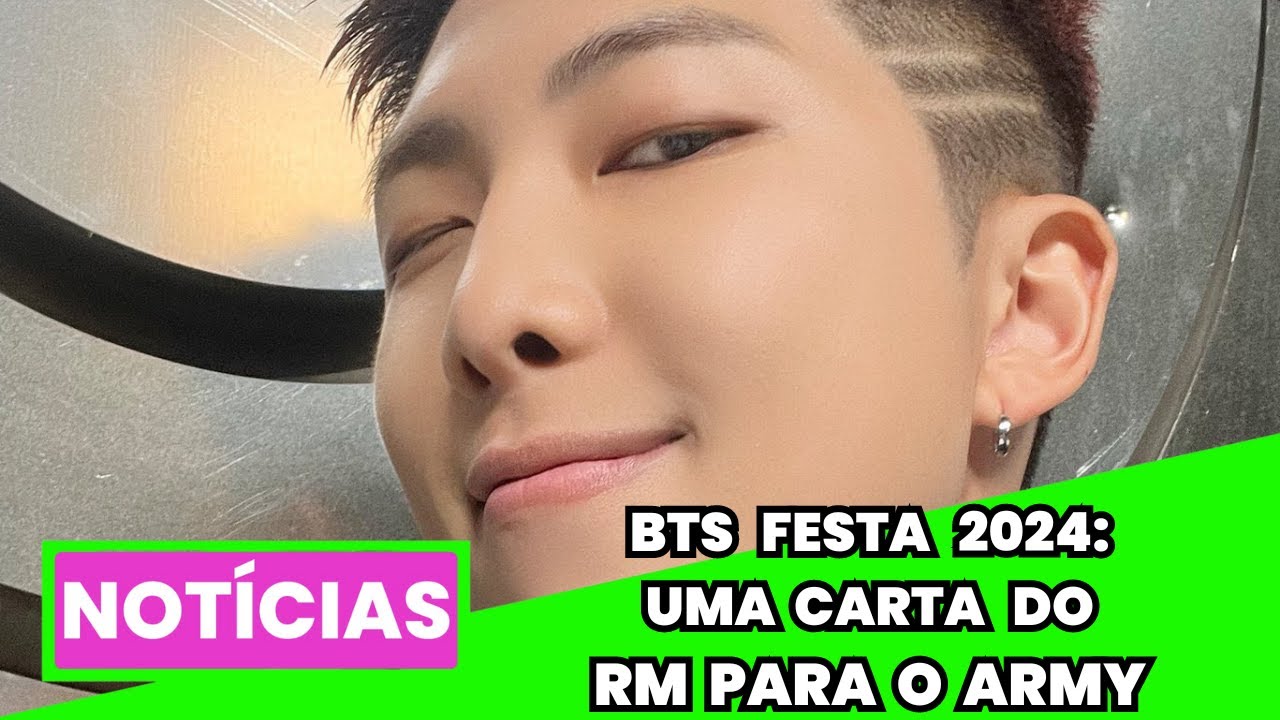 CARTA ESPECIAL BTS FESTA 2024: RM ESTÁ CONTANDO OS DIAS PARA VOLTAR PARA O ARMY - YouTube