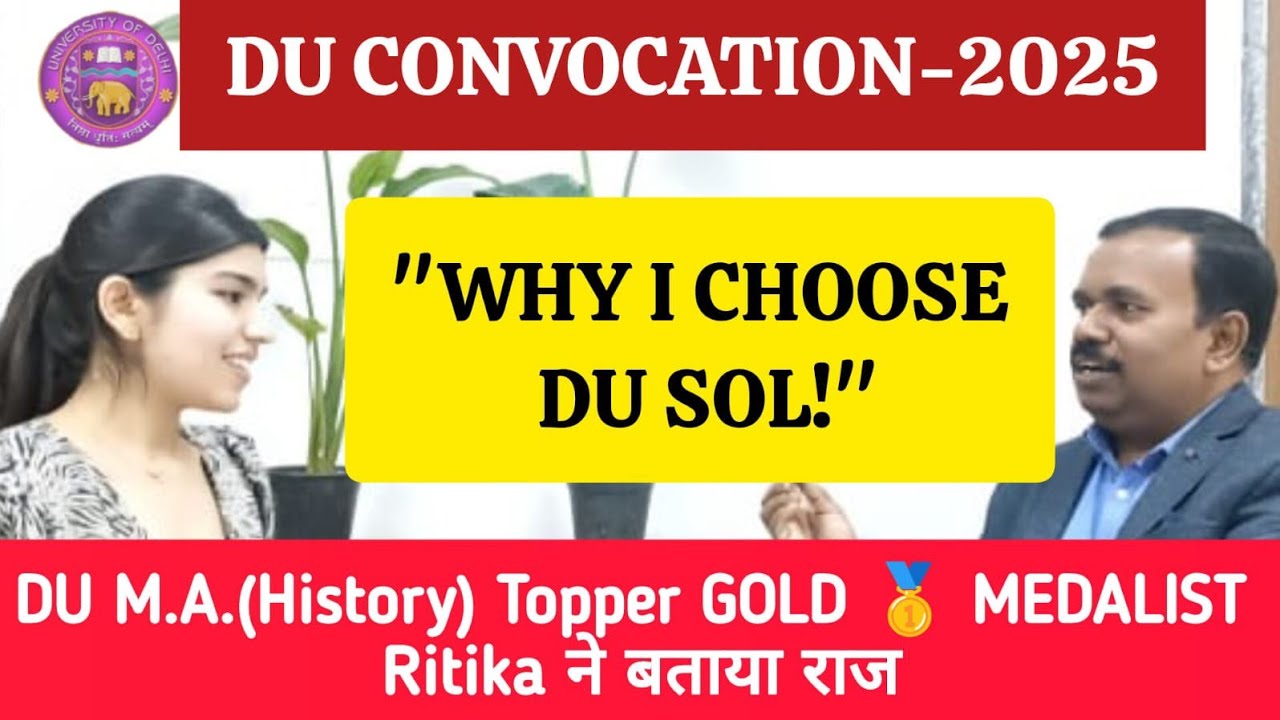 DU Convocation 2025:Why I Choose SOL ?M.A.History Gold Medalist Ritika ...