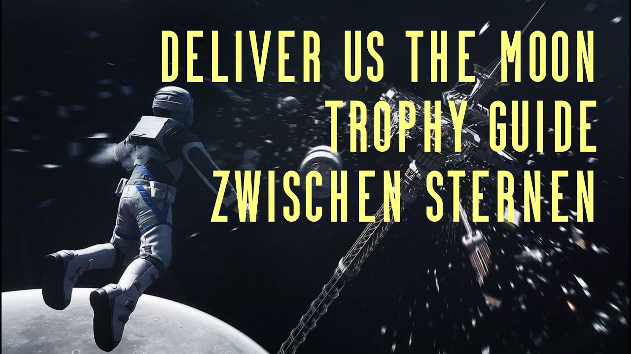 Deliver us the Moon Trophy Guide: Zwischen Sternen - YouTube