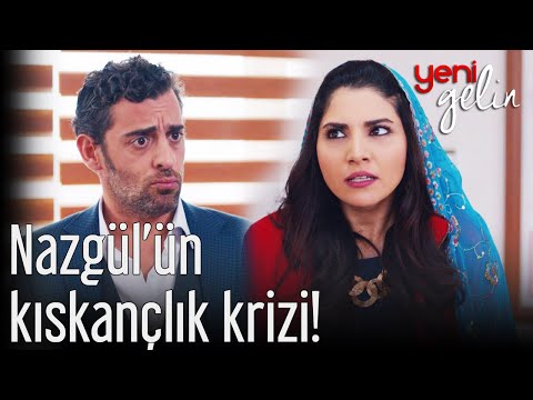 Nazgül'ün Kıskançlık Krizi! - Yeni Gelin