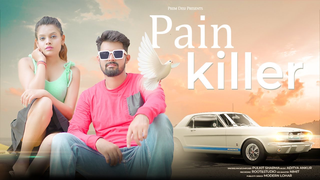 Pain Killer (Official Video) - Prem Desai Ft @PulkitSharma | Romantic Song 2022 | Hindi Love ...
