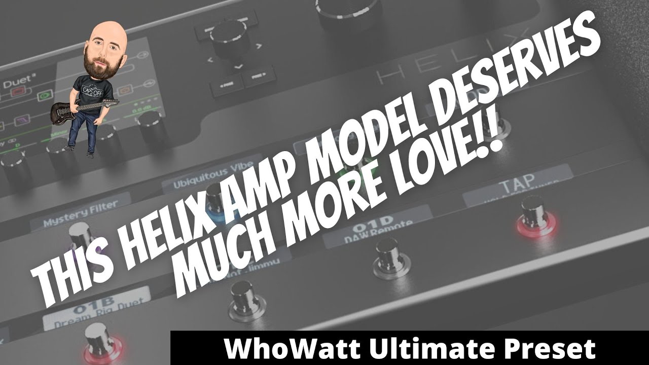 This Helix Amp Model Deserves MUCH More Love!! | WhoWatt Ultimate ...