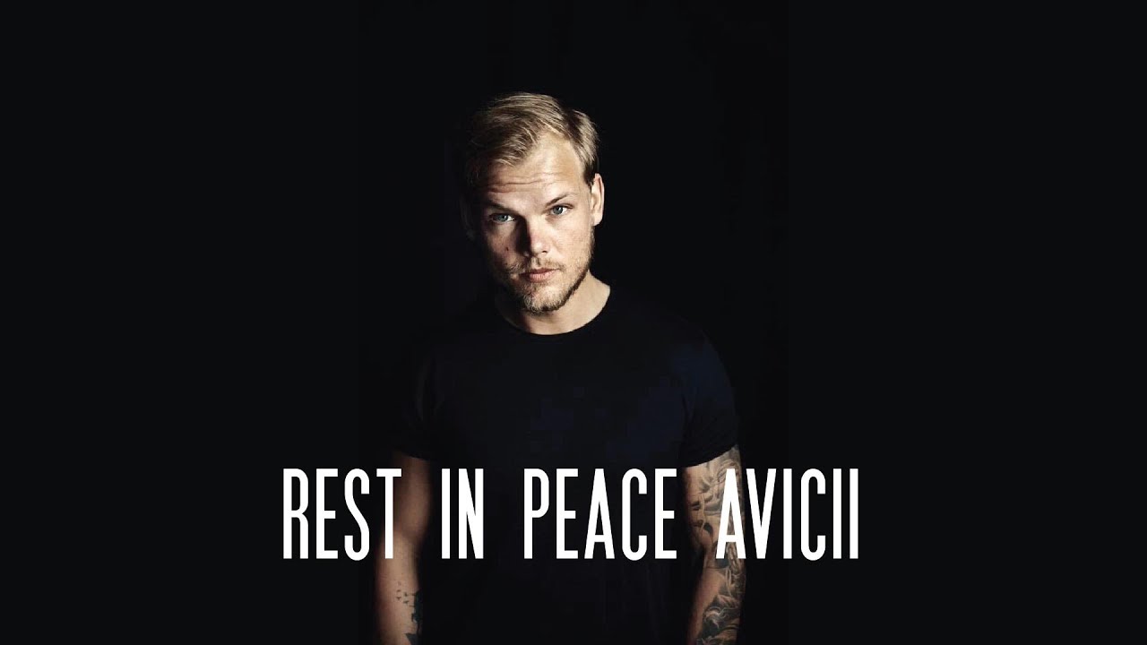 우리가 Avicii의 노래를 사랑하는 이유.avi REST IN PEACE - YouTube