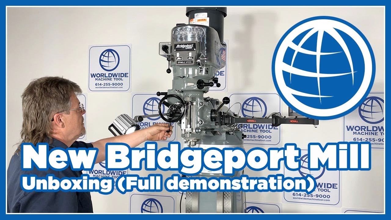 New Bridgeport Mill unboxing (Full demonstration) - YouTube