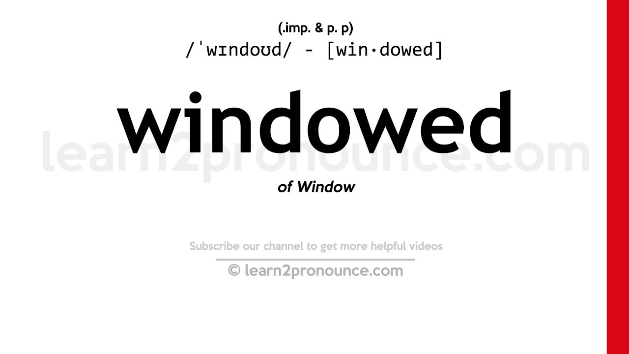 Pronunciation of Windowed | Definition of Windowed - YouTube