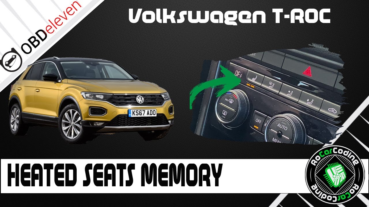 HEATED SEATS MEMORY AFTER ENGINE START | VOLKSWAGEN T-ROC | #OBDELEVEN CODING - YouTube