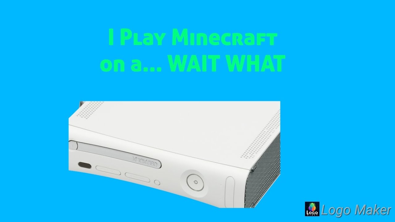 I play Minecraft on a... WAIT WHAT [XBOX 360] footage recorded on May ...