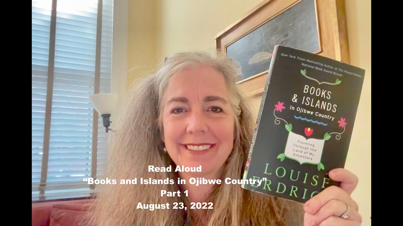 Read Aloud - "Books and Islands in Ojibwe Country" Part 1 - Louise ...
