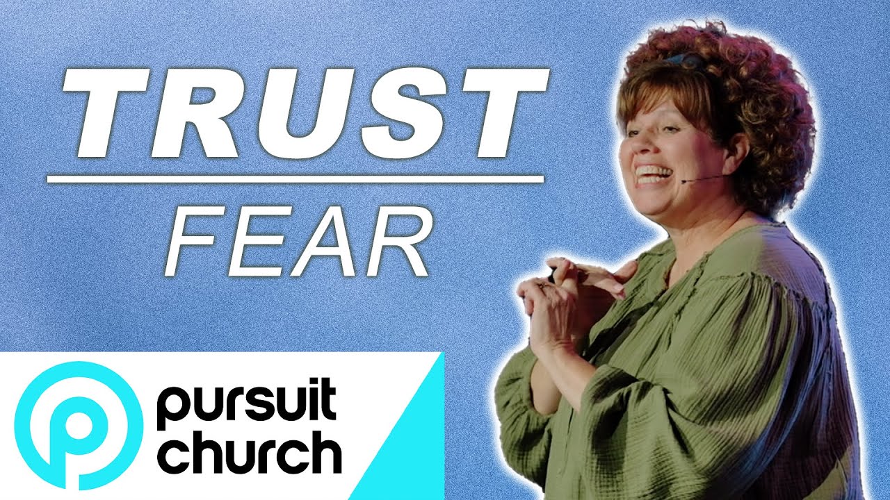 Trust Over Fear | Pursuit Women's Ministry | Terri Broome - YouTube