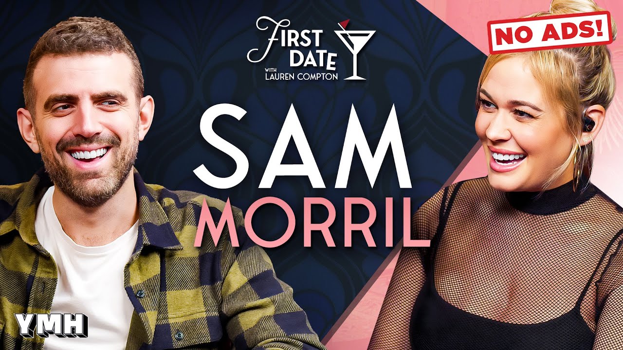 No Ads | Celeb Crushes & One Night Stands with Sam Morril | First Date ...