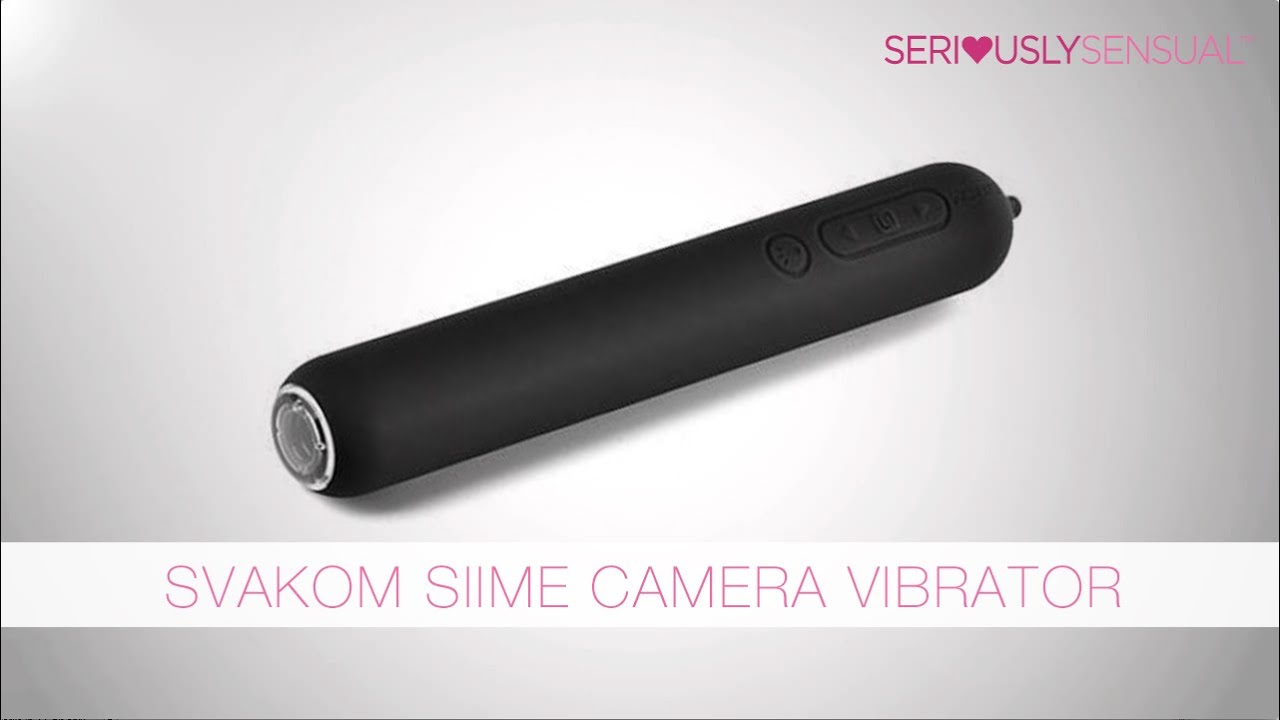 SeriouslySensual - SVAKOM SIIME CAMERA VIBRATOR - YouTube