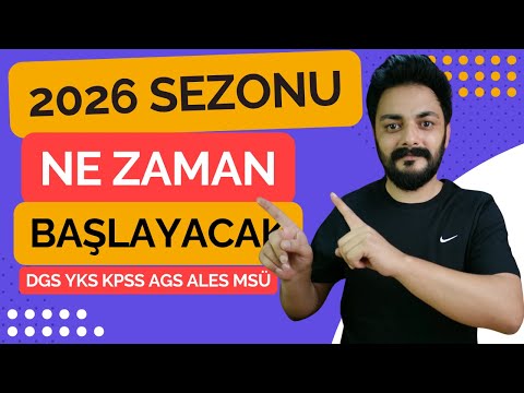 2026 SEZONU NE ZAMAN BAŞLAYACAK? (DGS YKS KPSS AGS MSÜ)