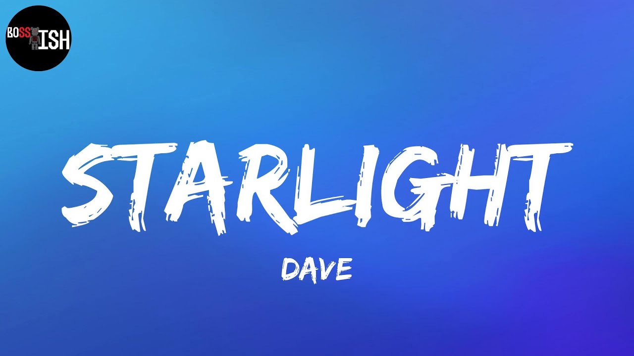 Dave - Starlight (Lyrics) - YouTube
